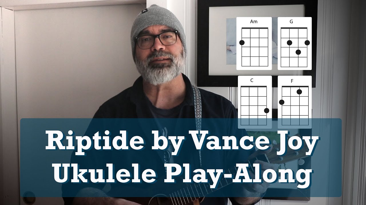 Riptide by Vance Joy Ukulele Play-Along with Chords, Riff and Lyrics ...