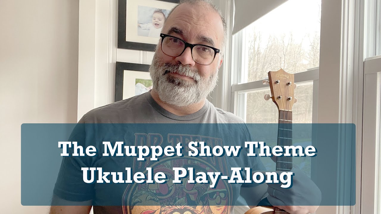 The Muppet Show Theme Song Ukulele Play Along - Eric Guerin Music